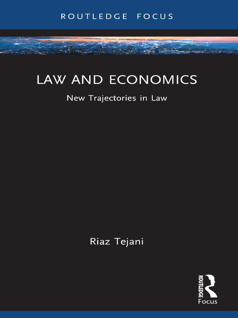 (New Trajectories in Law) Riaz Tejani - Law and Economics - New ... (New Trajectories in Law) Riaz Tejani - Law and Economics - New ...