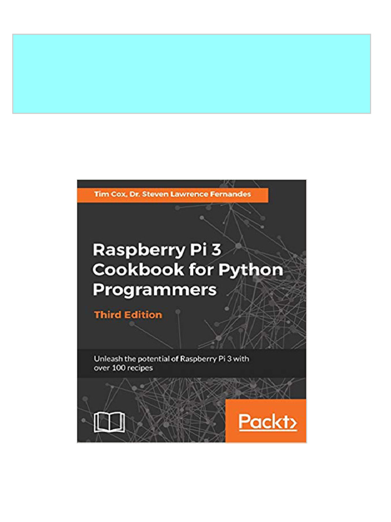 Raspberry Pi 3 Cookbook For Python Programmers Unleash The Potential 8420