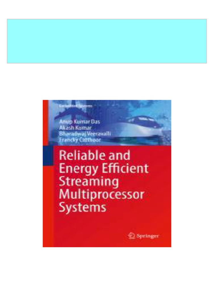 Full Reliable And Energy Efficient Streaming Multiprocessor Systems 1st Edition Anup Kumar Das