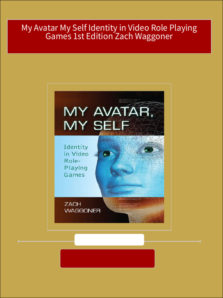 My Avatar My Self Identity in Video Role Playing Games 1st Edition Zach ... My Avatar My Self Identity in Video Role Playing Games 1st Edition Zach ...