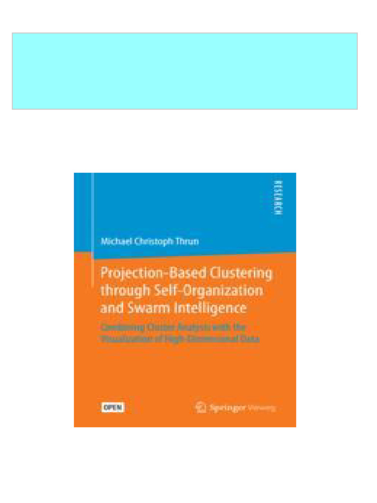 Projection Based Clustering through Self Organization and Swarm ... Projection Based Clustering through Self Organization and Swarm ...