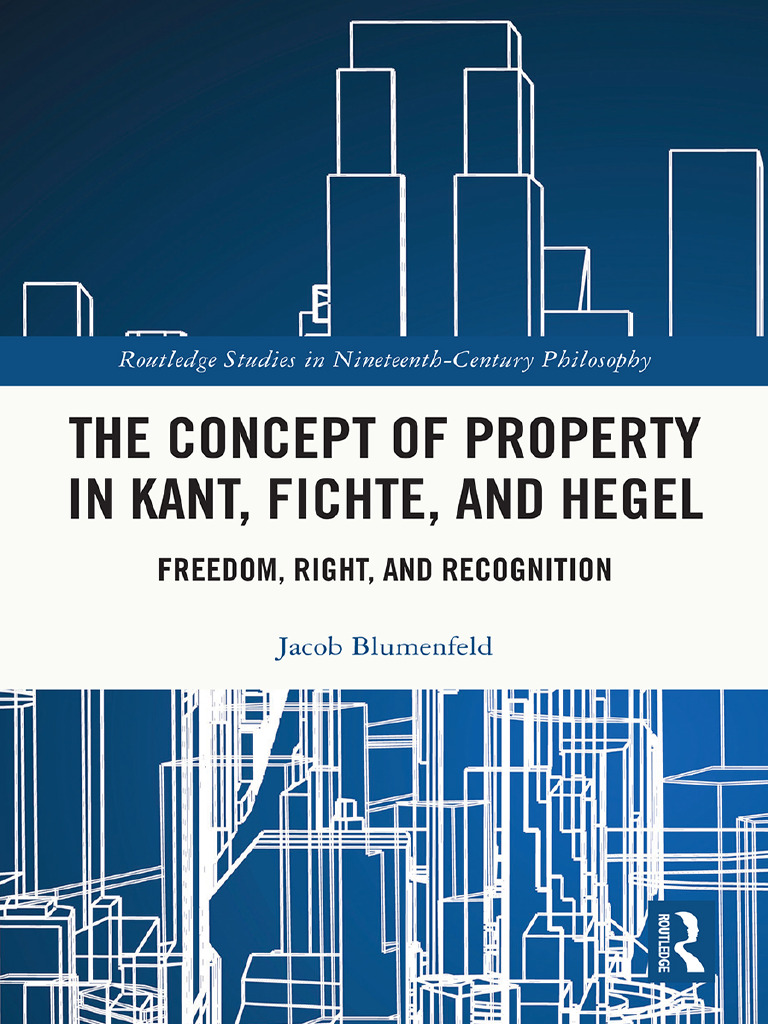 L Concept of Property Kant Fichte Hegel Blumenfeld | PDF | Georg Wilhelm Friedrich Hegel ...