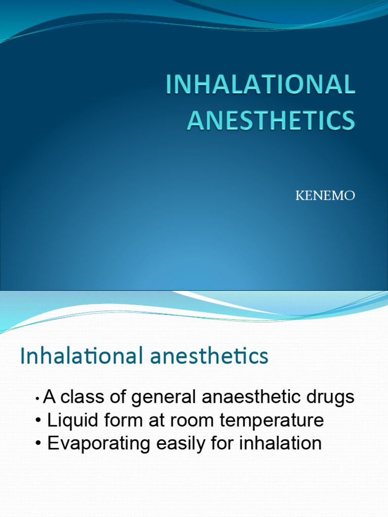 Inhalational Anesthetics | PDF | Anesthesia | Nitrous Oxide