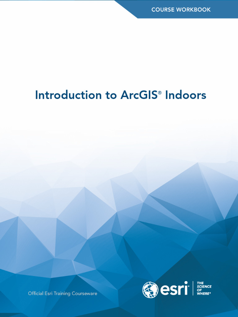 Introduction To ArcGIS Indoor | PDF | Esri | Arc Gis