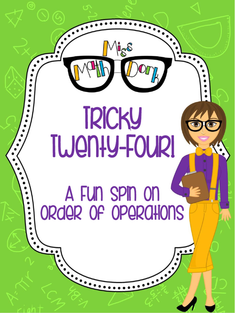 Tricky Twenty-Four!: A Fun Spin On Order of Operations | PDF