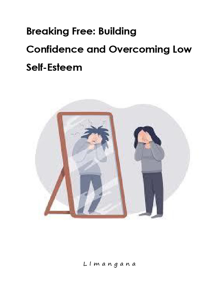 Breaking Free - Building Confidence and Overcoming Low Self Esteem - Ebook | PDF | Self Esteem ...