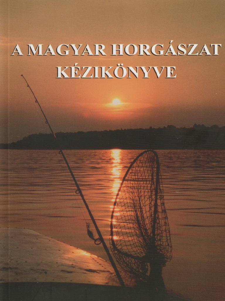 Ferenczy Dénes - A Magyar Horgászat Kézikönyve | PDF