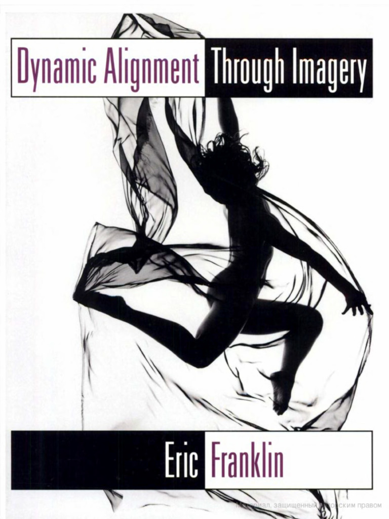 Eric Franklin - Dynamic Alignment Through Imagery | PDF