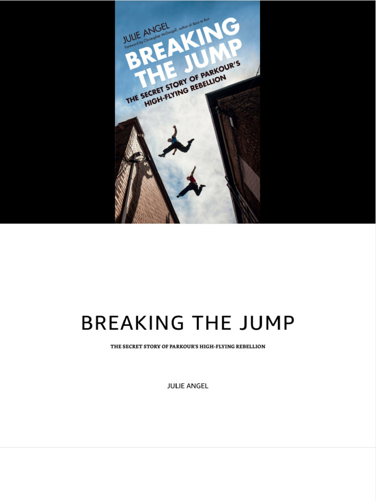Breaking The Jump The Secret Story of Parkours High Flying Rebellion | PDF