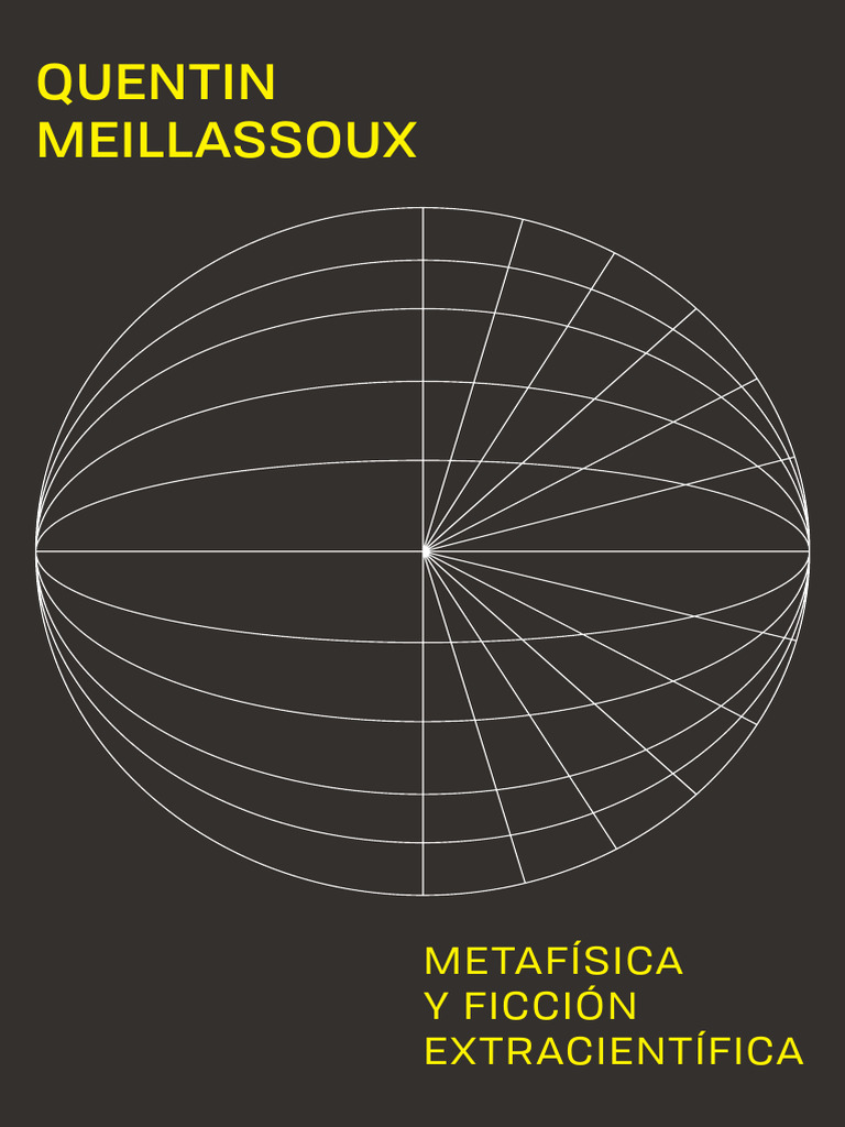 Quentin Meillassoux Metafisica y Ficcion | PDF
