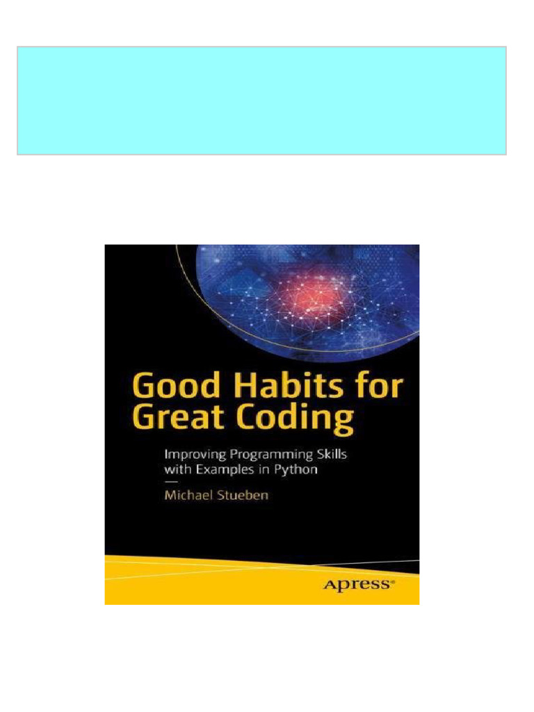 Full Download Good Habits For Great Coding: Improving Programming Skills With Examples in Python ...