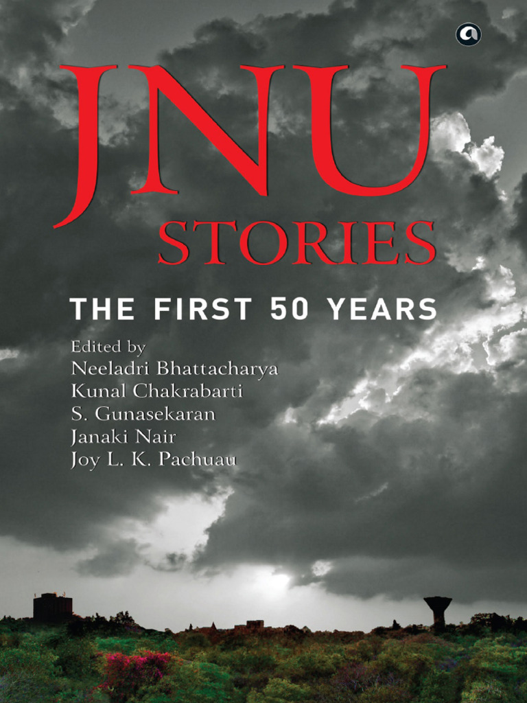 JNU Stories-The First 50 Years-Neeladri Bhattacharya, Kunal Chakrabarti, S Gunasekaran, Janaki ...