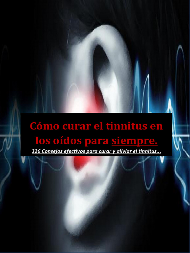 Cómo Curar El Tinnitus en Los Oídos para Siempre | PDF | Tinnitus | Escuchando