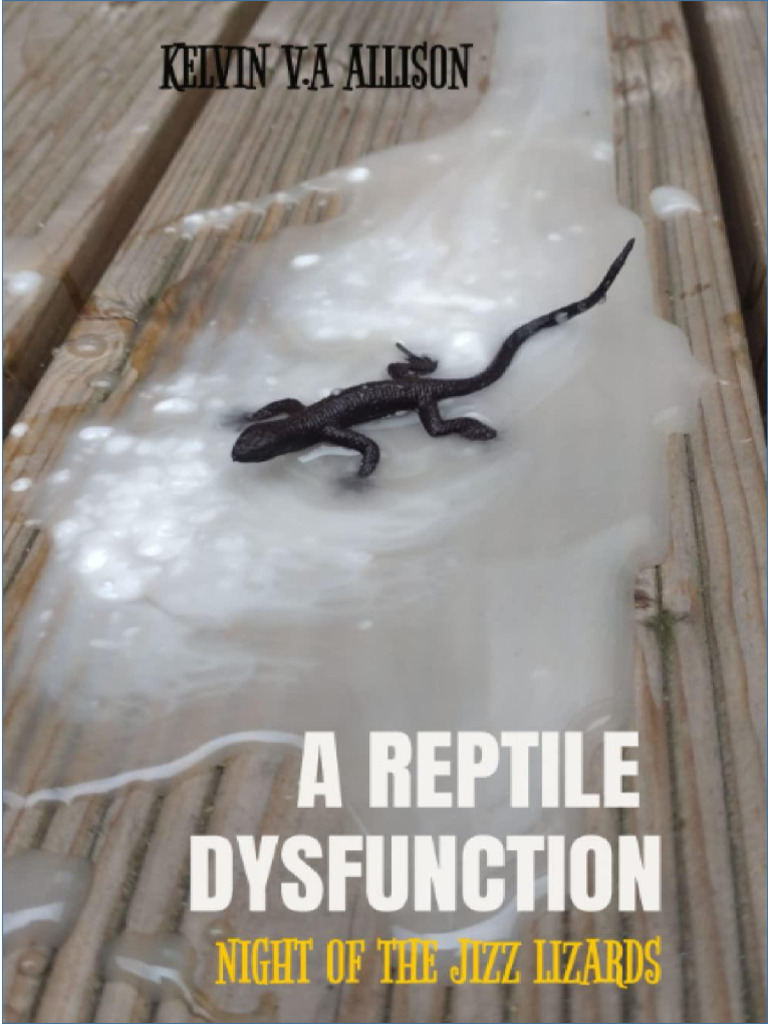 A Reptile Dysfunction Night of The Jizz Lizards - Kevin V - A Allison - A Reptile Dysfunction ...