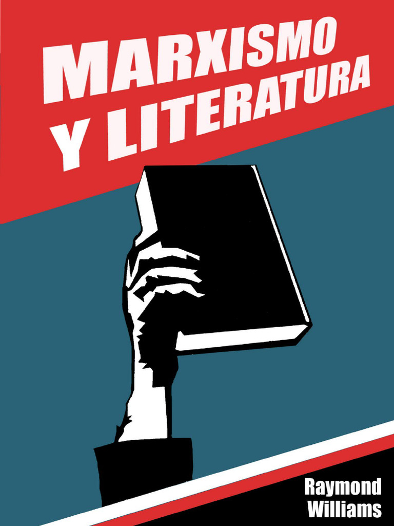 7 - WILLIAMS - MARXISMO Y LITERATURA-Raymond Williams | PDF | marxismo ...