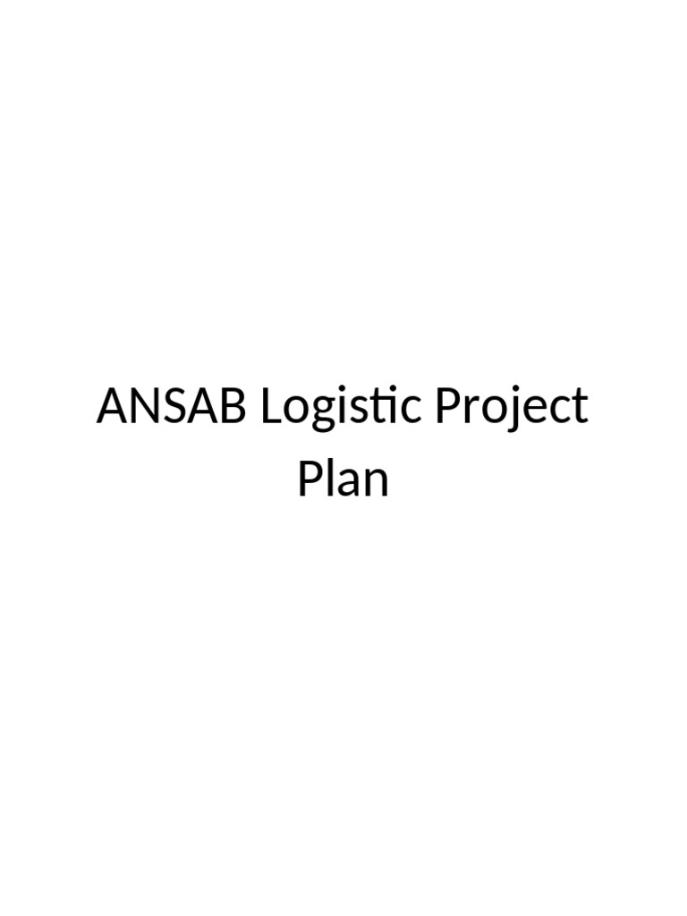 ANSAB Logistic Project Plan | PDF | Logistics | Supply Chain