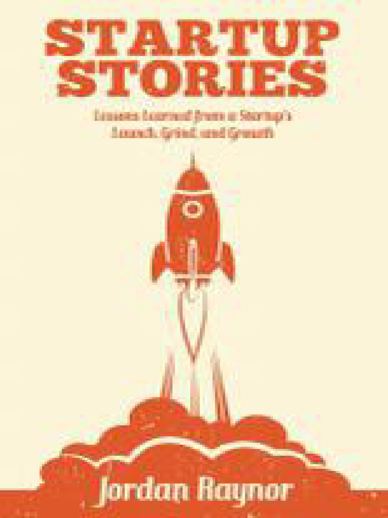 Startup Stories - Lessons Learned From A Startup - S Launch, Grind, and ...