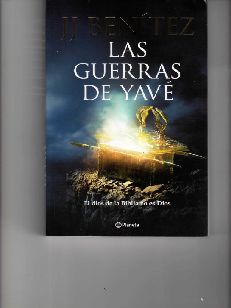 Las Guerras de Yavé. El Dios de La Biblia No Es Dios - J. J. Benítez | PDF