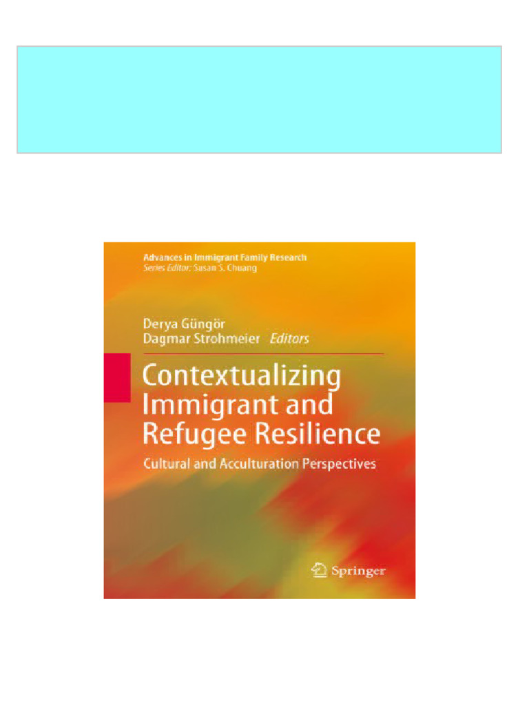 Contextualizing Immigrant and Refugee Resilience Cultural and ... Contextualizing Immigrant and Refugee Resilience Cultural and ...