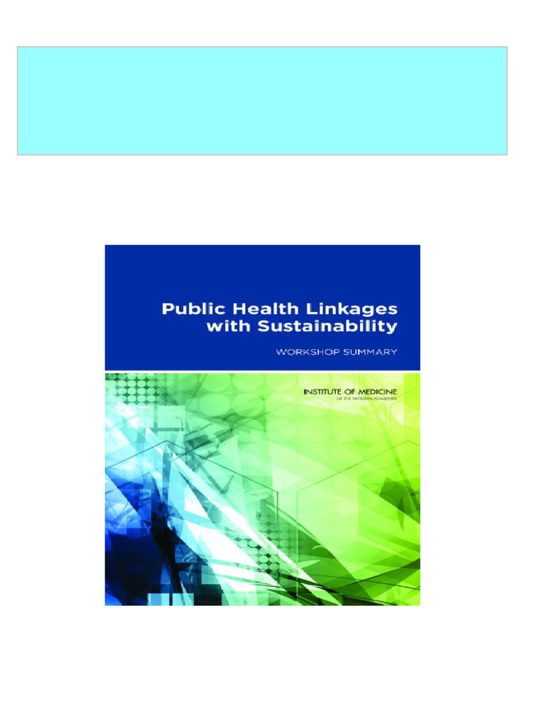 Public Health Linkages With Sustainability Workshop Summary Institute ... Public Health Linkages With Sustainability Workshop Summary Institute ...