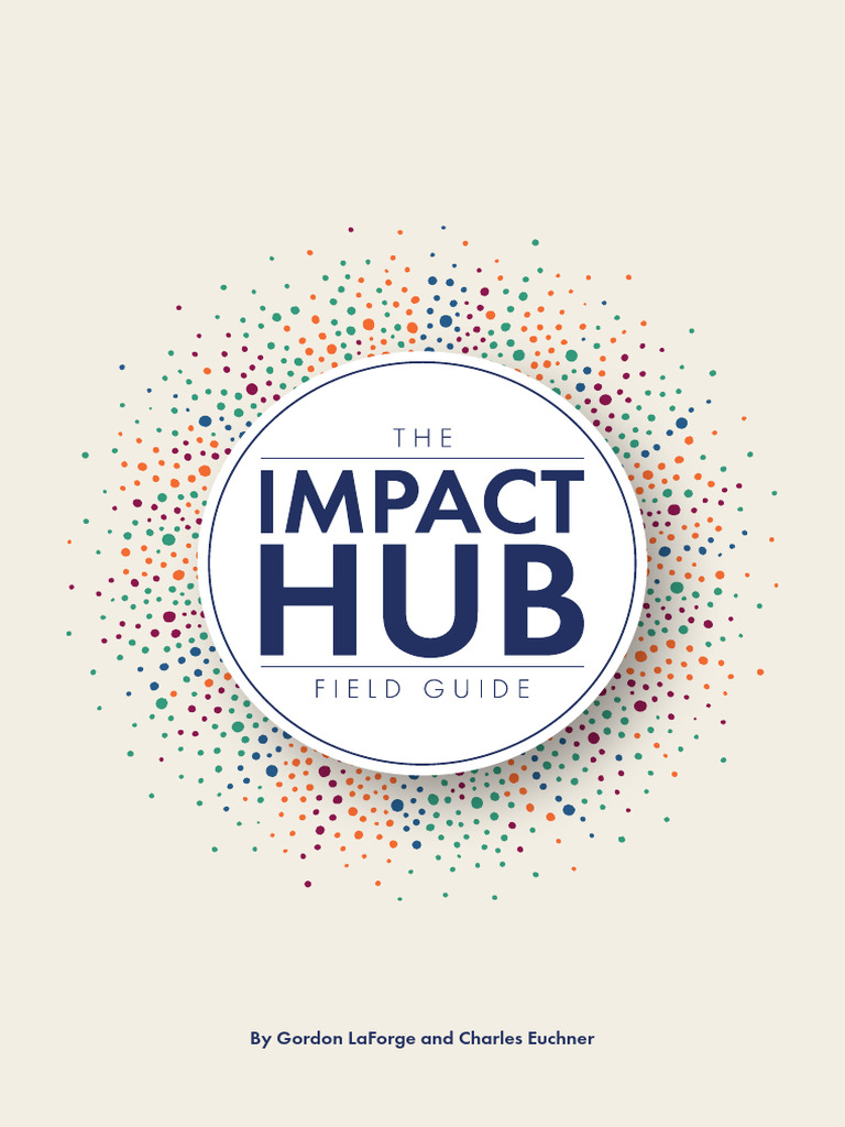 Impact Hubs Field Guide 240122 V7 | PDF | Governance | Non Governmental ...