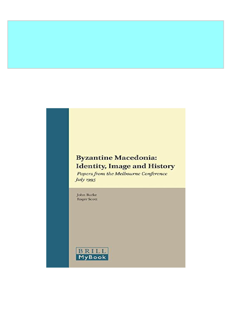 PDF Byzantine Macedonia Identity Image and History Papers From The Melbourne Conference July ...