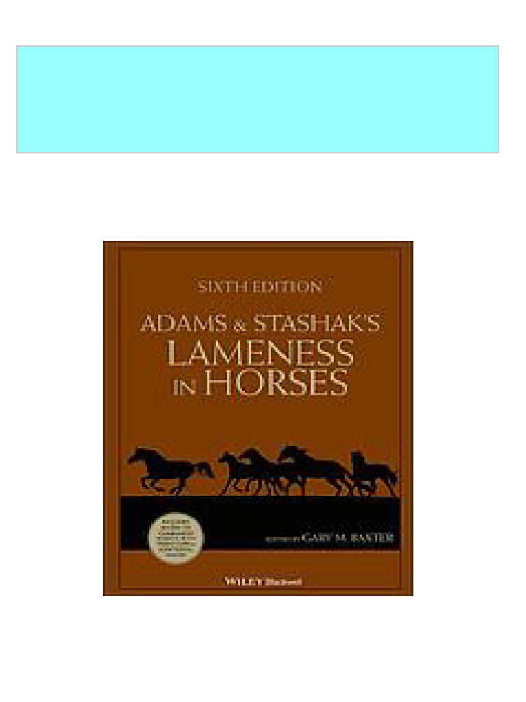 Adams and Stashak’s lameness in horses Sixth Edition. Edition Baxter ... Adams and Stashak’s lameness in horses Sixth Edition. Edition Baxter ...