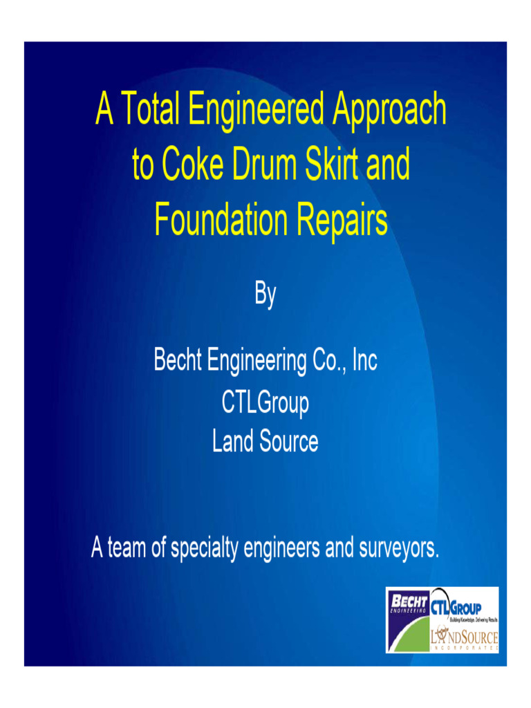 A Total Engineered Approach To Coke Drum Skirt and Foundation Repairs ...