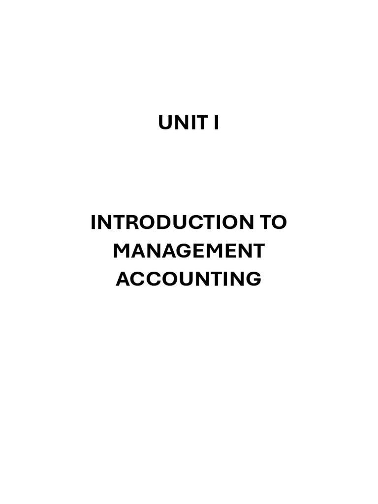 Unit-1 Introduction to Management Accounting | PDF | Management ... Unit-1 Introduction to Management Accounting | PDF | Management ...