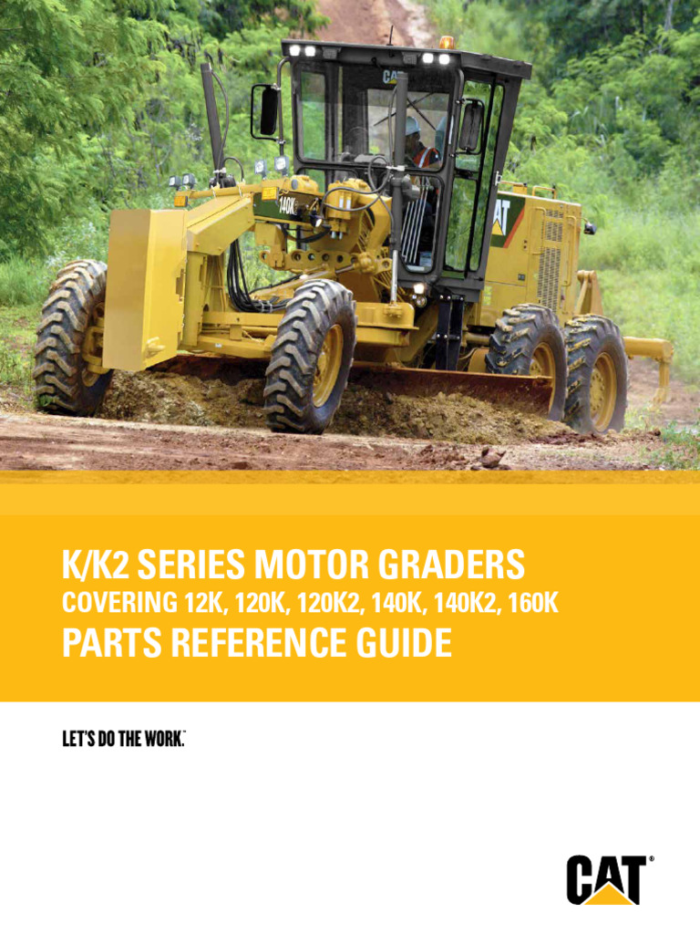 K/K2 Series Motor Graders Parts Reference Guide: COVERING 12K, 120K, 120K2, 140K, 140K2, 160K ...