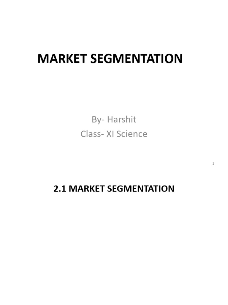 MARKET-SEGMENTATION | PDF | Marketing | Market Segmentation