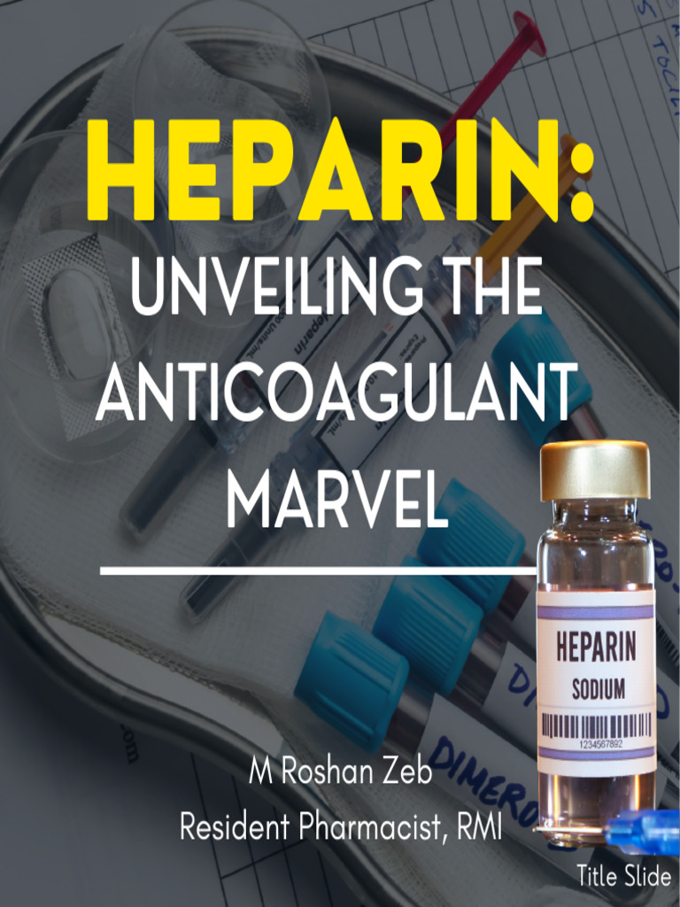 Exploring Heparin - Unveiling Anticoagulation Marvels | PDF | Clinical ...
