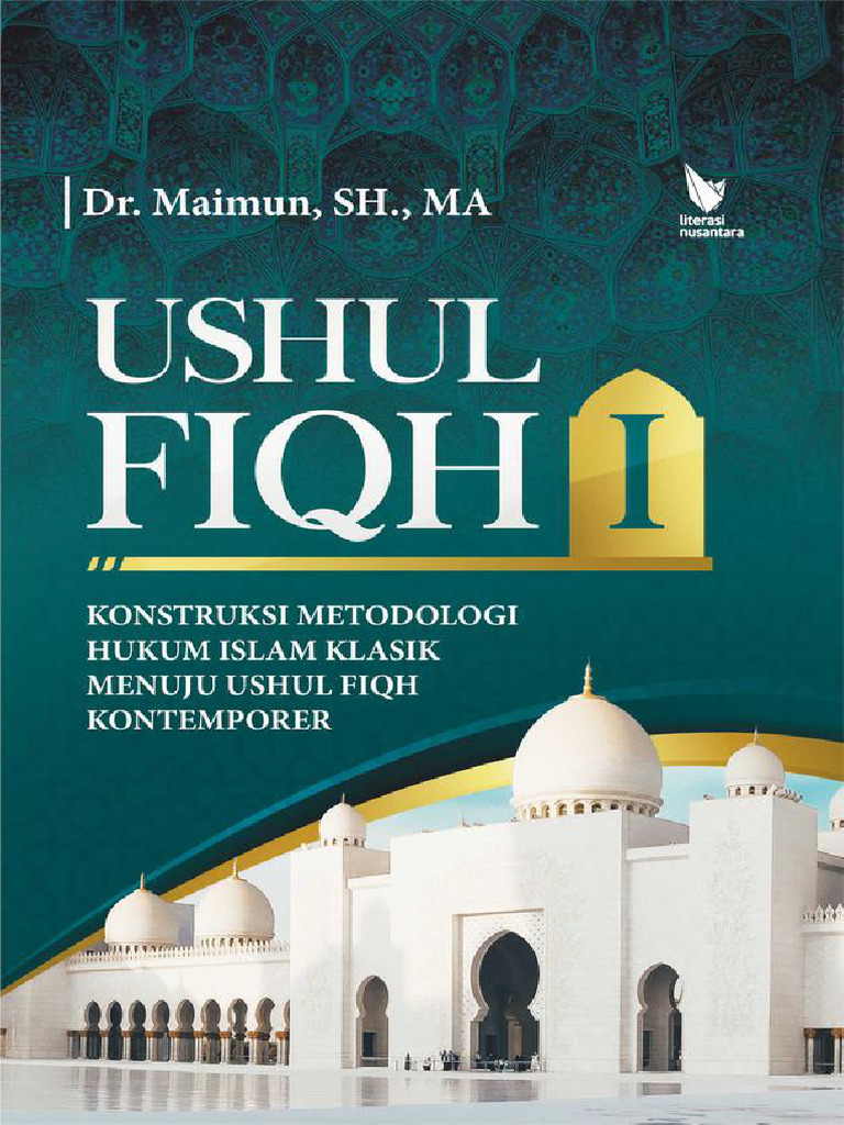 Ushul Fiqh I Konstruksi Metodologi Hukum Islam Klasik Menuju Usul Fiqh Kontemporer | PDF