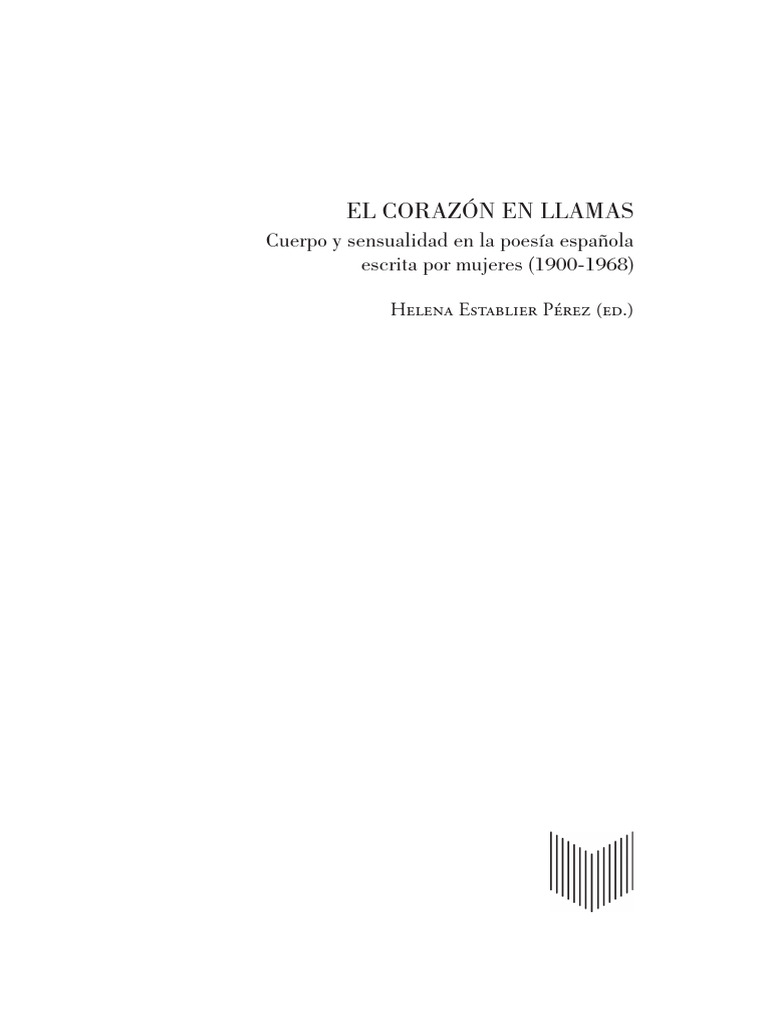 El Corazón en Llamas: Cuerpo y Sensualidad en La Poesía Española Escrita Por Mujeres (1900-1968 ...
