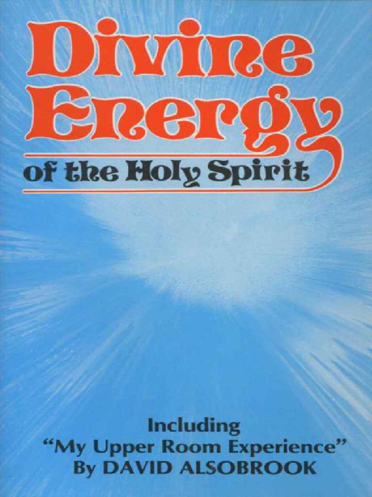 Divine Energy of The Holy Spirit - David Alsobrook | PDF | Baptism ...