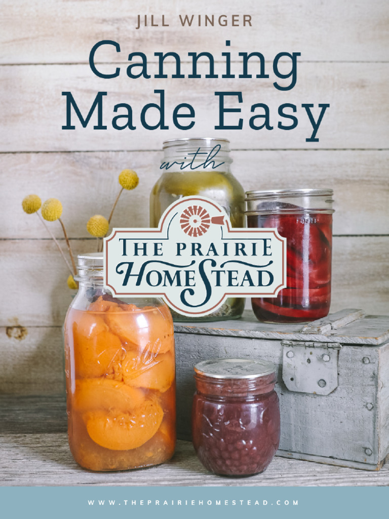 Canning Made Easy With The Prairie Homestead - v6 | PDF | Pressure ...