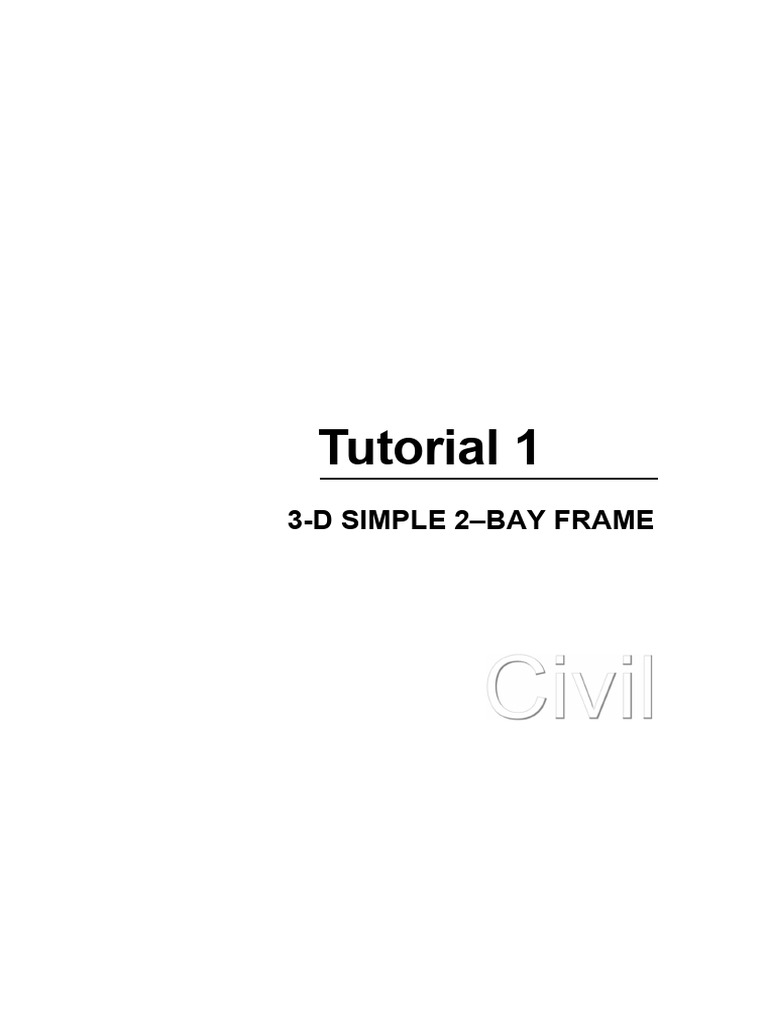 Tutorial 01. 3 - D SIMPLE 2 - BAY FRAME | PDF | Structural Analysis ...