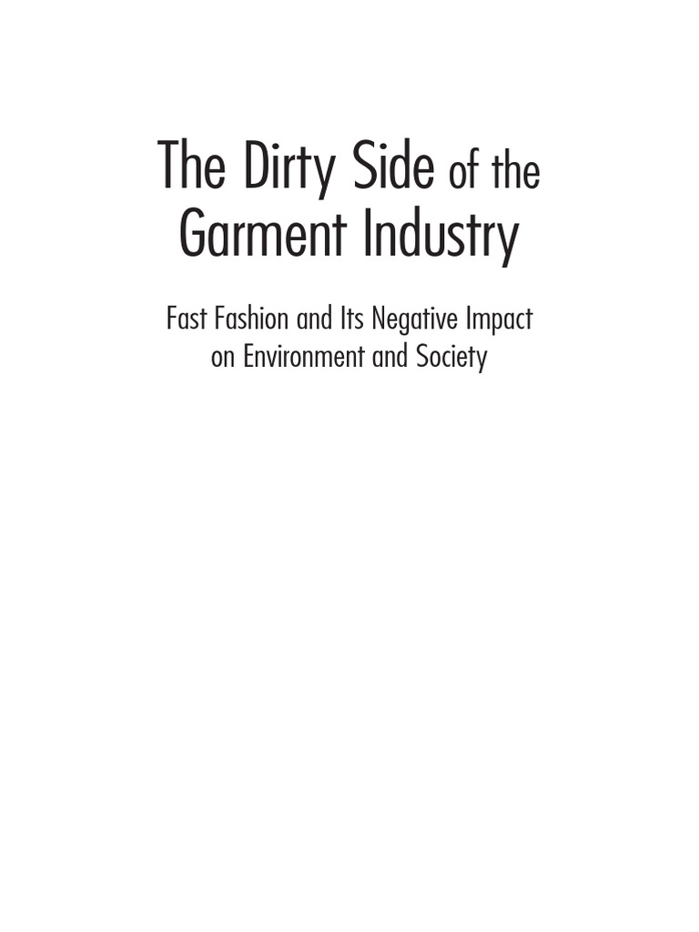 The Dirty Side of The Garment Industry Fast Fashion and Its Negative ...
