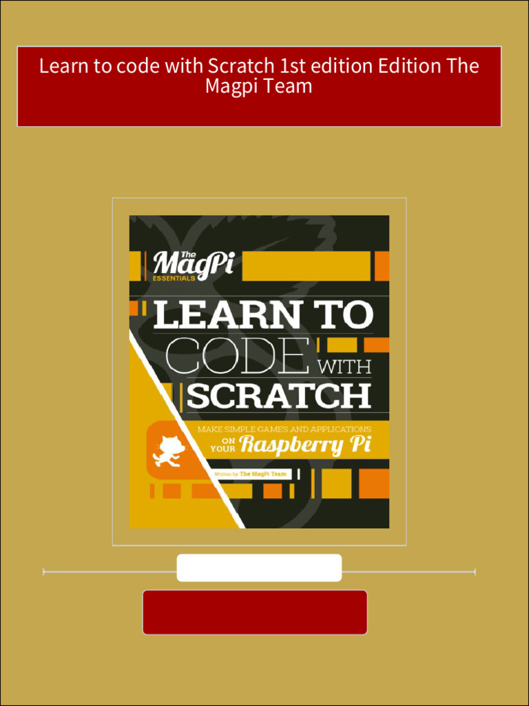 Complete Download Learn To Code With Scratch 1st Edition Edition The Magpi Team Pdf All Chapters