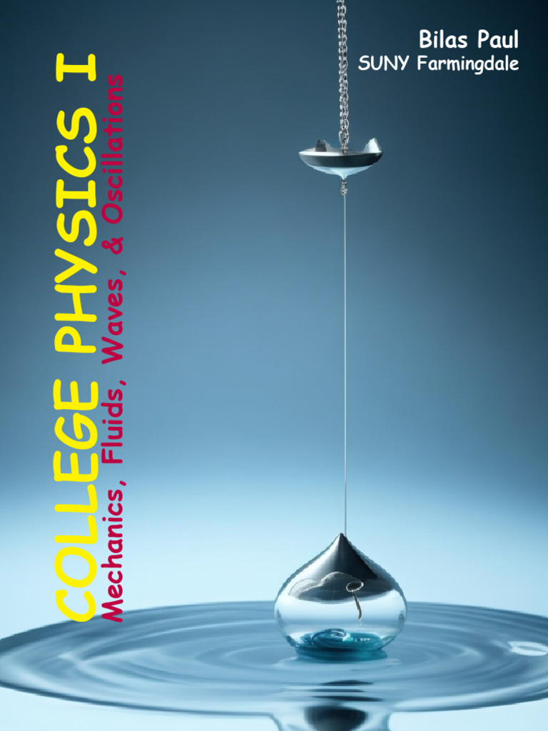 Bilas Paul - College Physics I - Mechanics, Fluids, Waves, & Oscillations. 1 (2024) | PDF ...