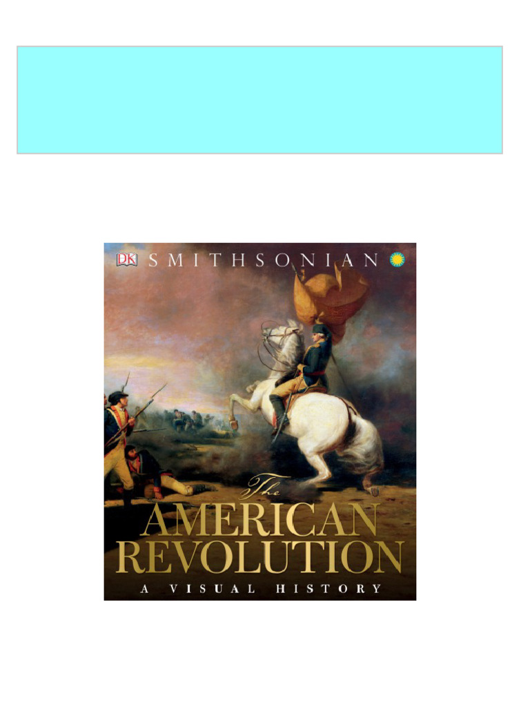 (FREE PDF Sample) The American Revolution A Visual History First ...