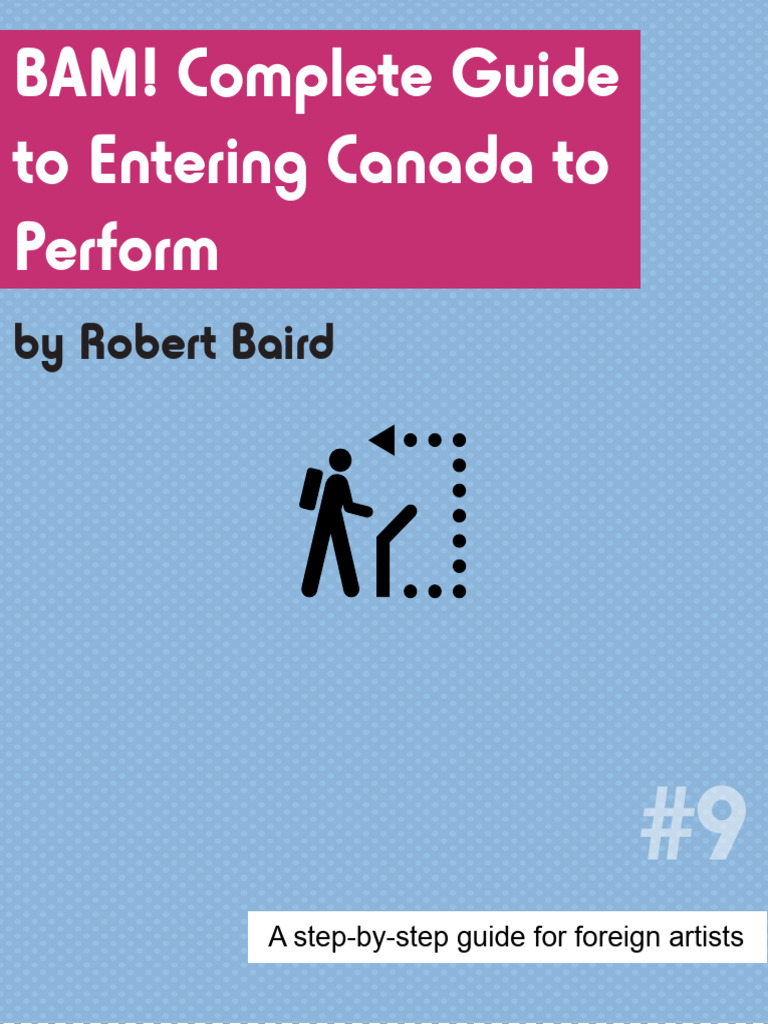 BAM Guide 09 Complete Guide To Entering Canada To Perform | PDF ...