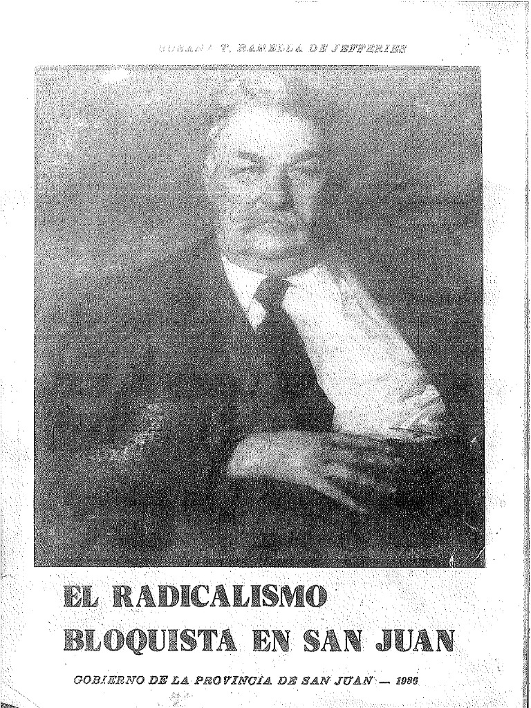 RAMELLA de JEFFERIES - El Radicalismo Bloquista en San Juan (1916-1934 ... RAMELLA de JEFFERIES - El Radicalismo Bloquista en San Juan (1916-1934 ...