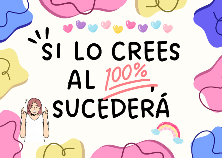 Frase Motivadora, Si Lo Crees Al 100%, Sucederá | PDF