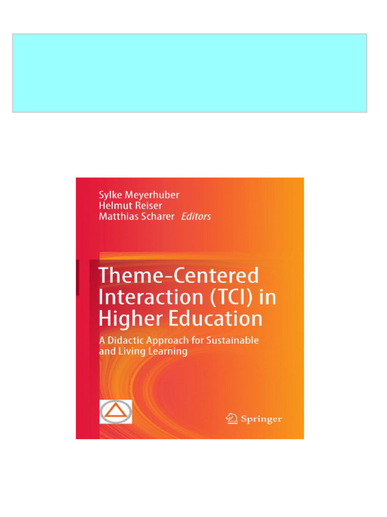 Theme Centered Interaction TCI in Higher Education A Didactic Approach ... Theme Centered Interaction TCI in Higher Education A Didactic Approach ...