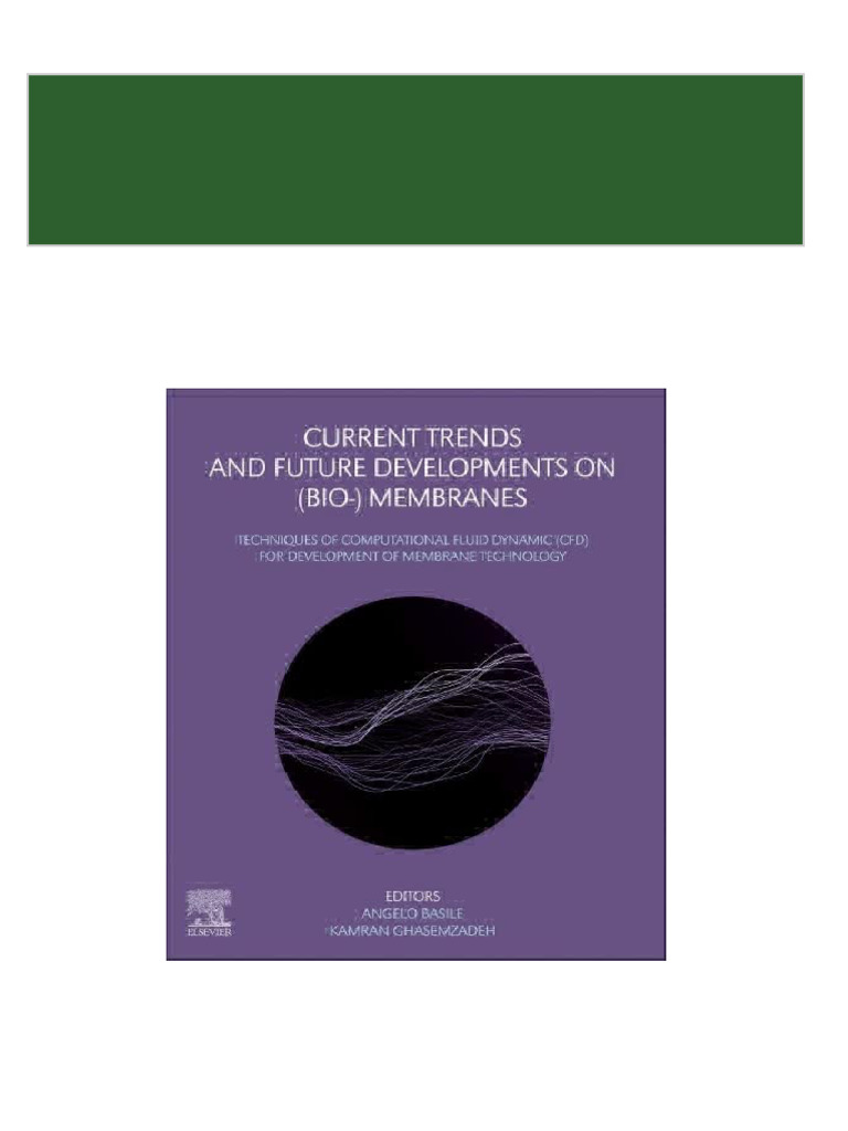Full Current Trends and Future Developments On (Bio-) Membranes ... Full Current Trends and Future Developments On (Bio-) Membranes ...