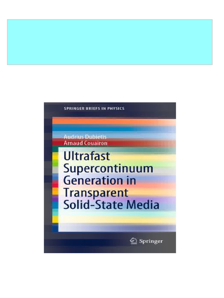 Instant Download Ultrafast Supercontinuum Generation in Transparent ... Instant Download Ultrafast Supercontinuum Generation in Transparent ...