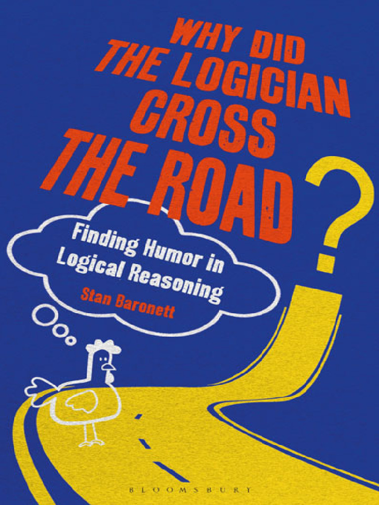 Why Did The Logician Cross The Road Finding Humor in Logical Reasoning ...