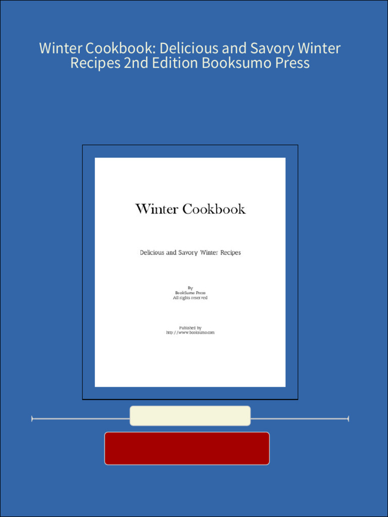 Winter Cookbook: Delicious and Savory Winter Recipes 2nd Edition ...
