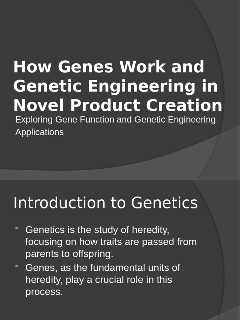 Lesson 6 How Genes Work and How Genetic Engineering Is Used To Produce ...